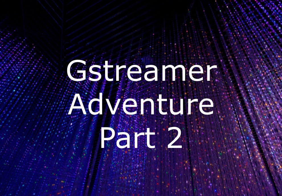 Creating Gstreamer Multimedia Pipeline With C++ Part 1 | by Karthick Panner Selvam | Analytics ...