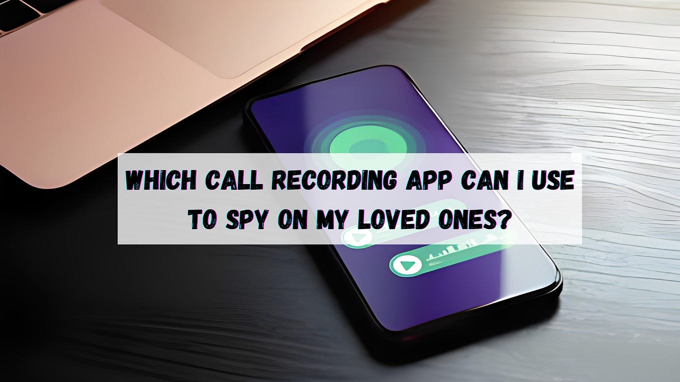 5 Best Spy Call Recording Applications | Medium