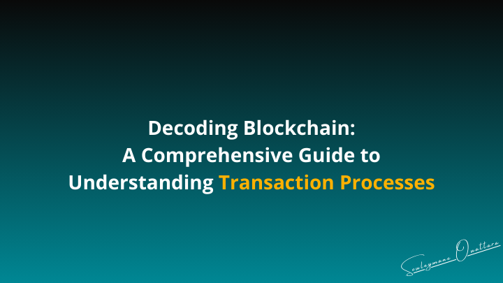 Decoding Blockchain: A Comprehensive Guide to Understanding Transaction Processes | by ...