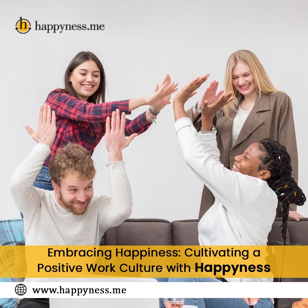 Creating a Happy Work Culture: Measuring Employee Happiness and ...