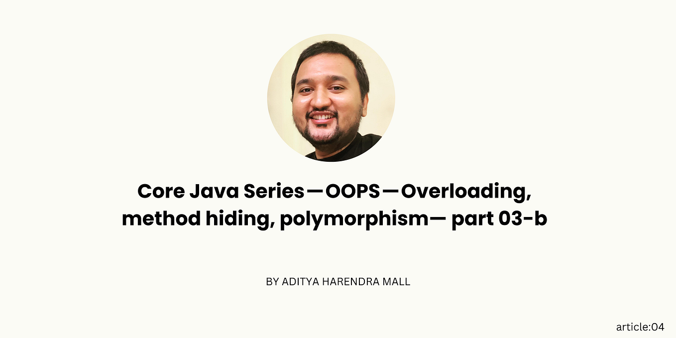 Core Java Series — Oops — Inheritance Relationship Between Classes And