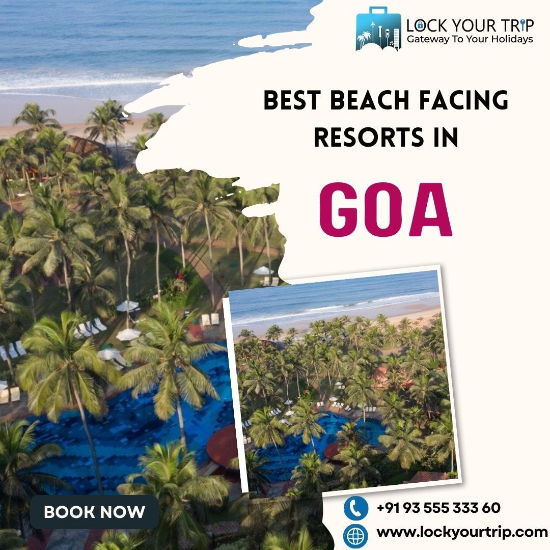 Experience paradise in one of the Beach facing resorts in Goa | by ...