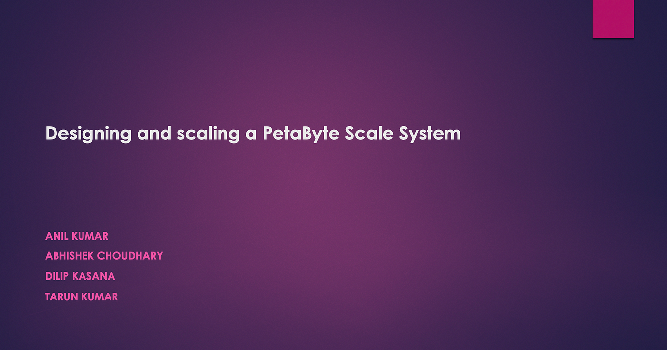 Designing and scaling a PetaByte Scale System — Part 1 | by Tarun Kumar | Airtel Digital | Medium
