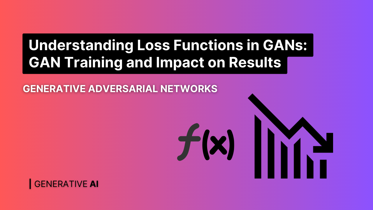 Architecture Of A Gan Break Down The Components Of A Gan — Generator Discriminator And The