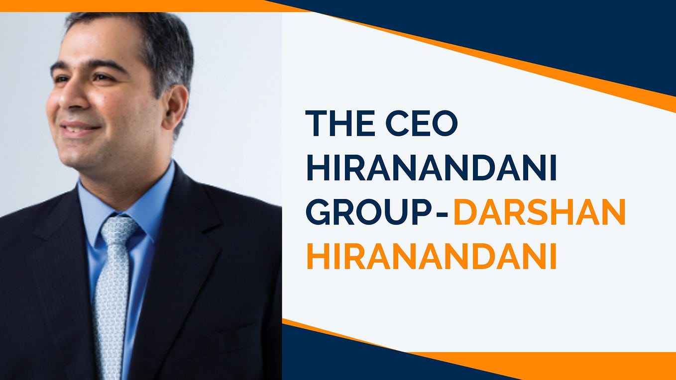 Darshan Hiranandani is the CEO of the Hiranandani Group - Niranjan Hiranandani - Medium