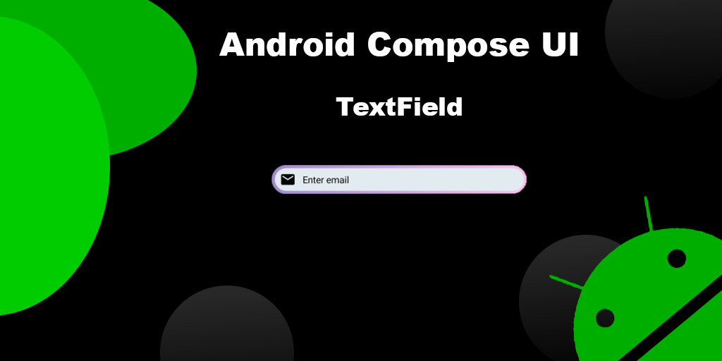 Working with TextField in Android Compose UI | by Kamran Ramzan | Medium