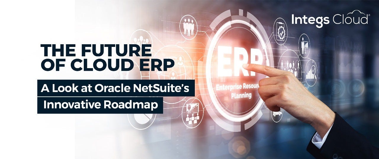 Oracle NetSuite: A Comprehensive Guide to Cloud ERP Solutions | by Integs Cloud | Apr, 2024 | Medium