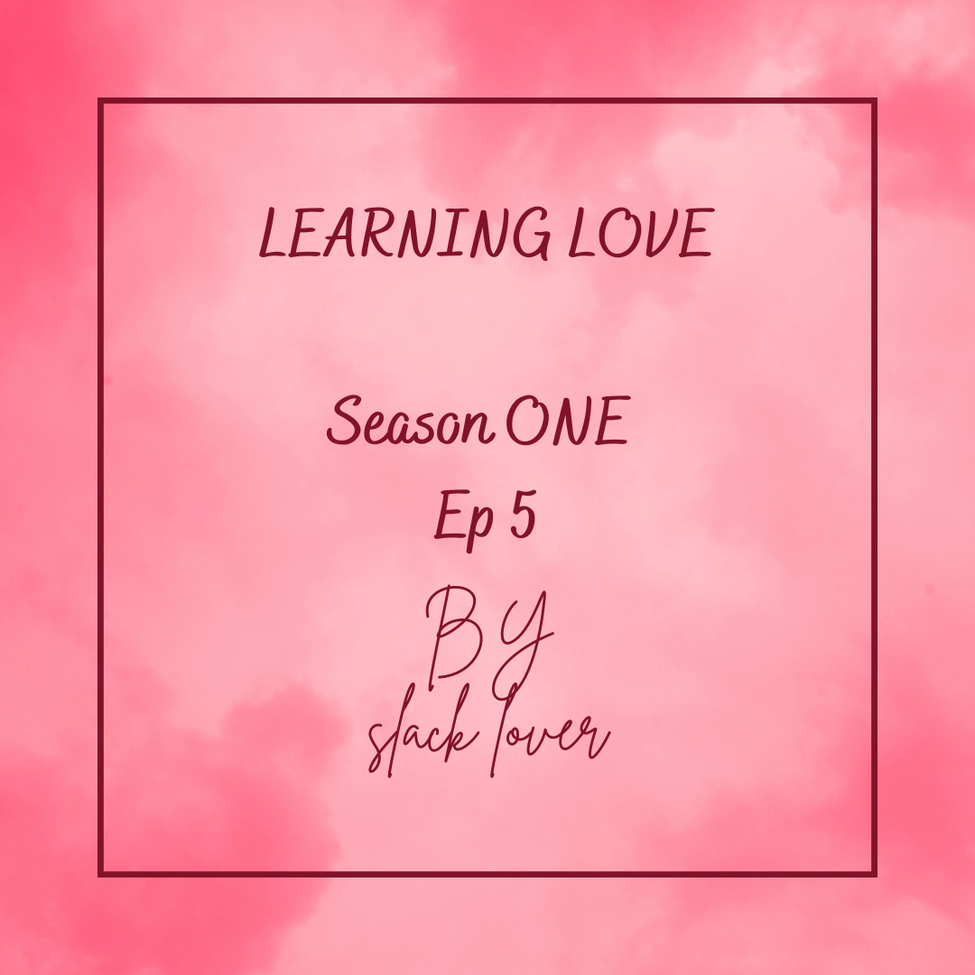 Learning Love Ep — 1. Welcome to the first story about my… | by Slack Lover | Medium