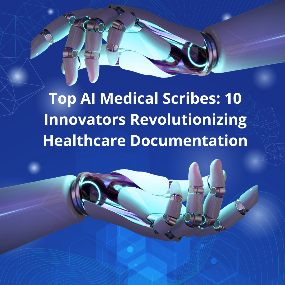 The top 8 AI Medical Scribes. What are the top 8 AI Medical Scribes ... The top 8 AI Medical Scribes. What are the top 8 AI Medical Scribes ...
