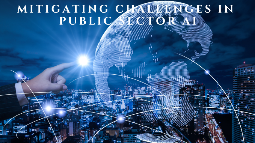 Implementing AI in the Public Sector: Challenges and Best Practices ...