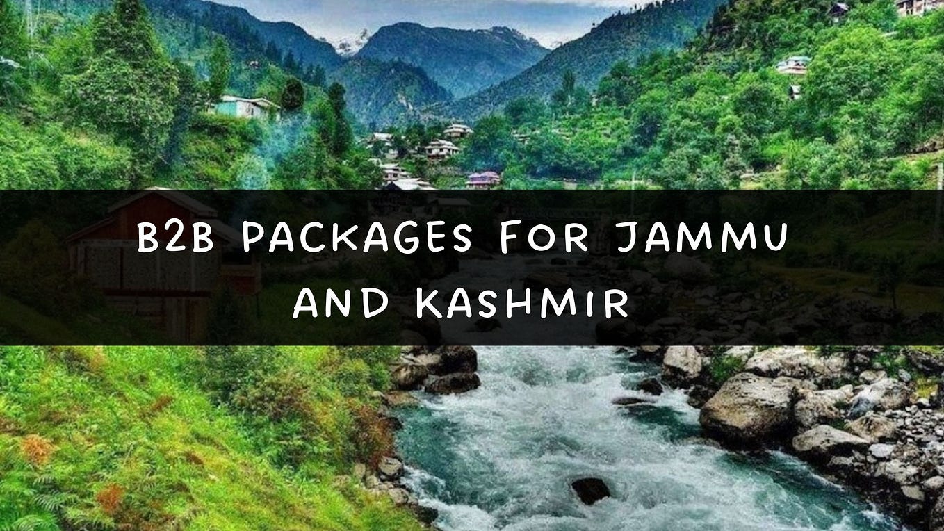 Discover the Best B2B Packages for Jammu and Kashmir | by Tanvi Shukla ...
