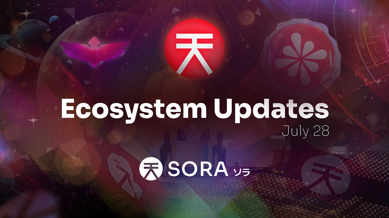 SORA Ecosystem Update #67, August 18, 2023 | by SORA | SORA | Aug, 2023 | Medium