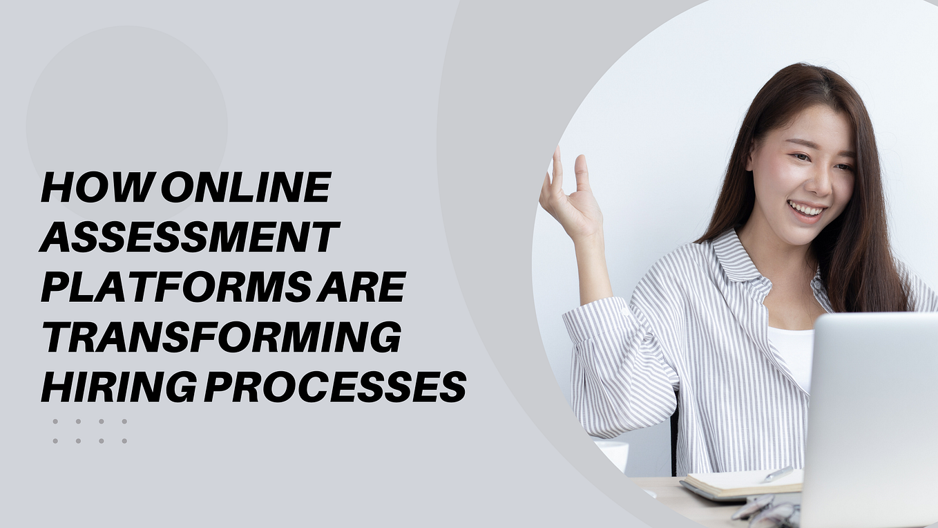 How Online Assessments are Revolutionizing Hiring Processes | by Think ...