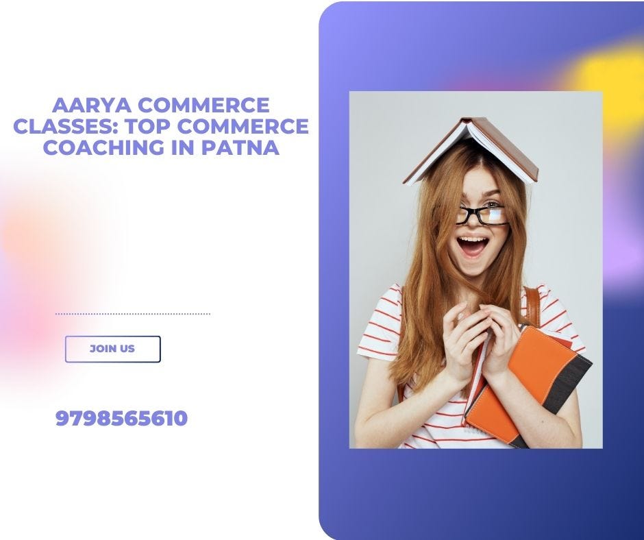 Aarya Commerce Classes: Top Commerce Coaching in Patna - Aarya Commerce ...