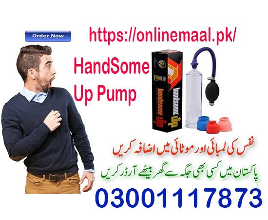 Handsome Up Pump Price in Karachi — 03001117873 | by Diya | Feb, 2024 ...
