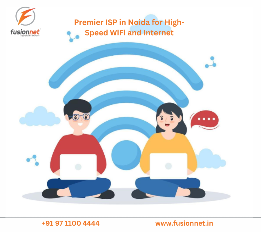 Fusionnet Broadband: Empowering Noida with Lightning-Fast Internet Connectivity | by Fusionnet ...