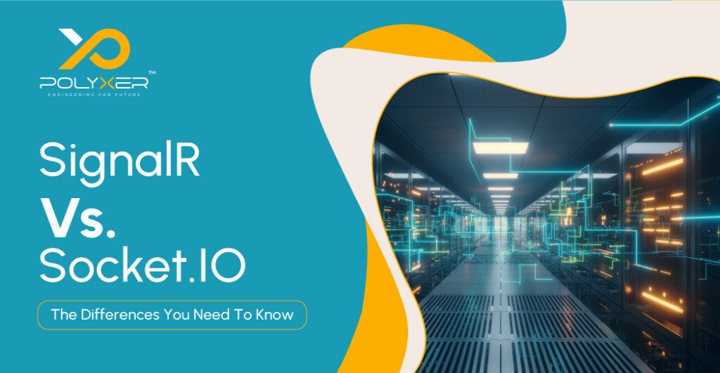 SignalR Vs. Socket.IO — The Differences You Need To Know | by Polyxer Systems | Medium