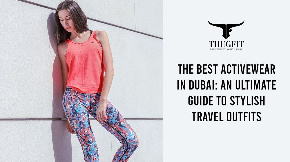 Why Thugfit is the Best Gym Wear in Dubai | by Thugfit - The Best ...