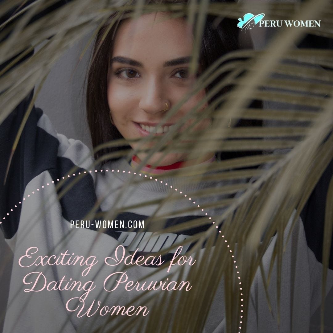 What Peru Women Want in a Man. Peru women are some of the most… | by ...