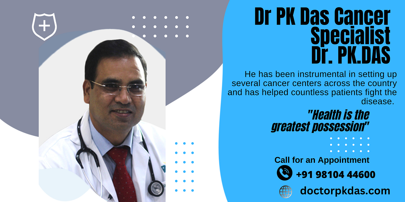 Leading Cancer Doctor in Delhi | Dr. PK Das | by Drpkdas | Medium