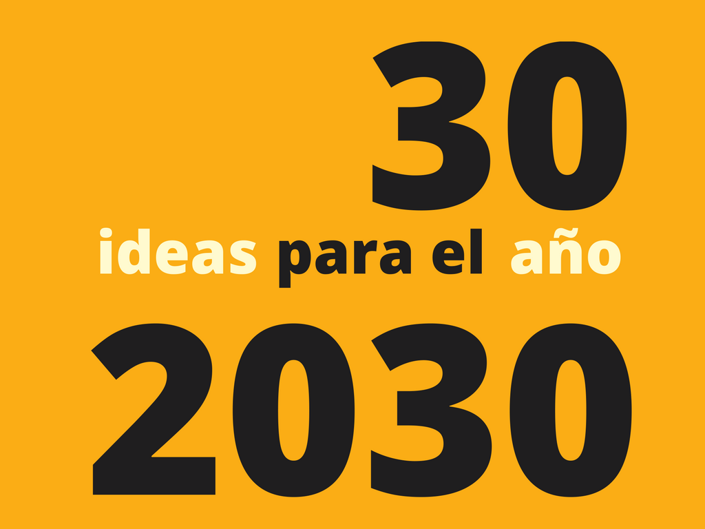 30 ideas para el año 2030 — Parte 3 | by Agustín Soria | Medium