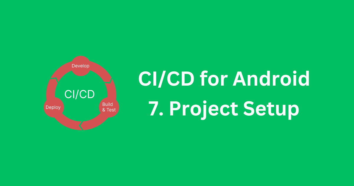 The Most Complete Ci Cd Setup For Android Devs By Jov Mit Medium