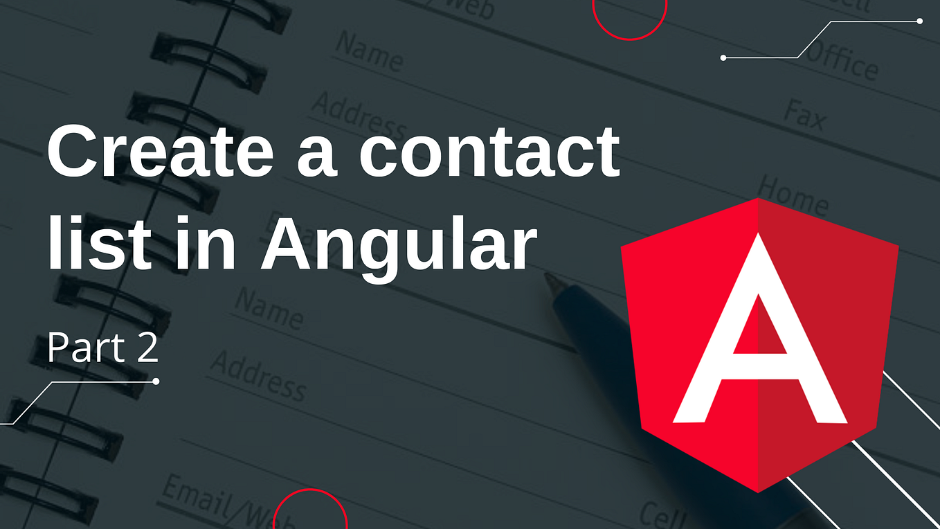Angular: How to make a contact list — Part 1 | by María Peña | Medium