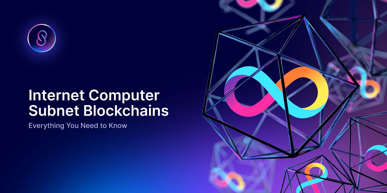 Internet Computer Subnet Blockchains: Everything You Need to Know | by Managing Editor ...
