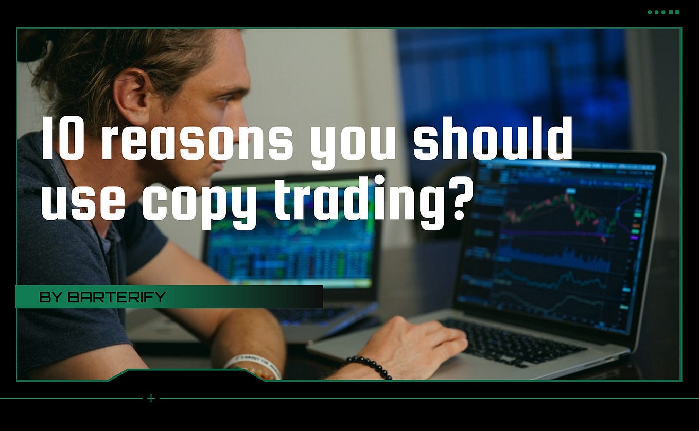 What is copy trading? Why do? Why don’t? | by Barterify | Coinmonks ...