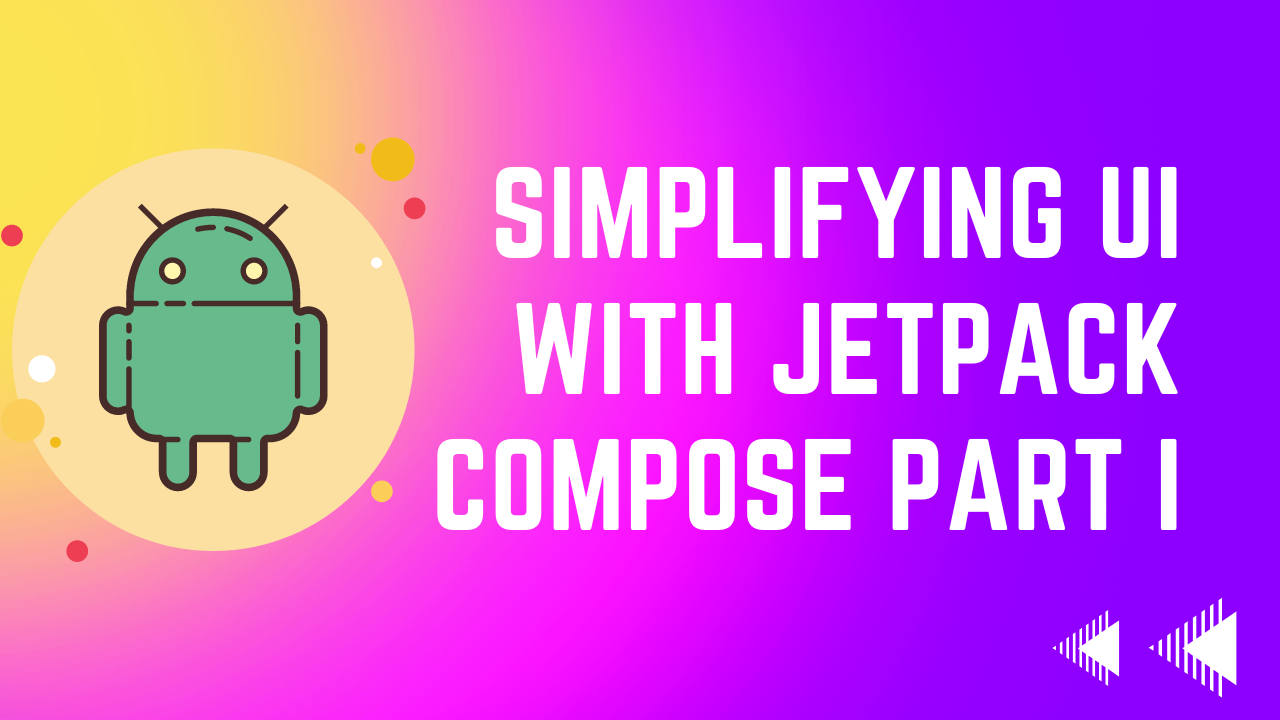 Simplifying UI with Jetpack Compose Part III | by Mir Niyazul Haque | Medium