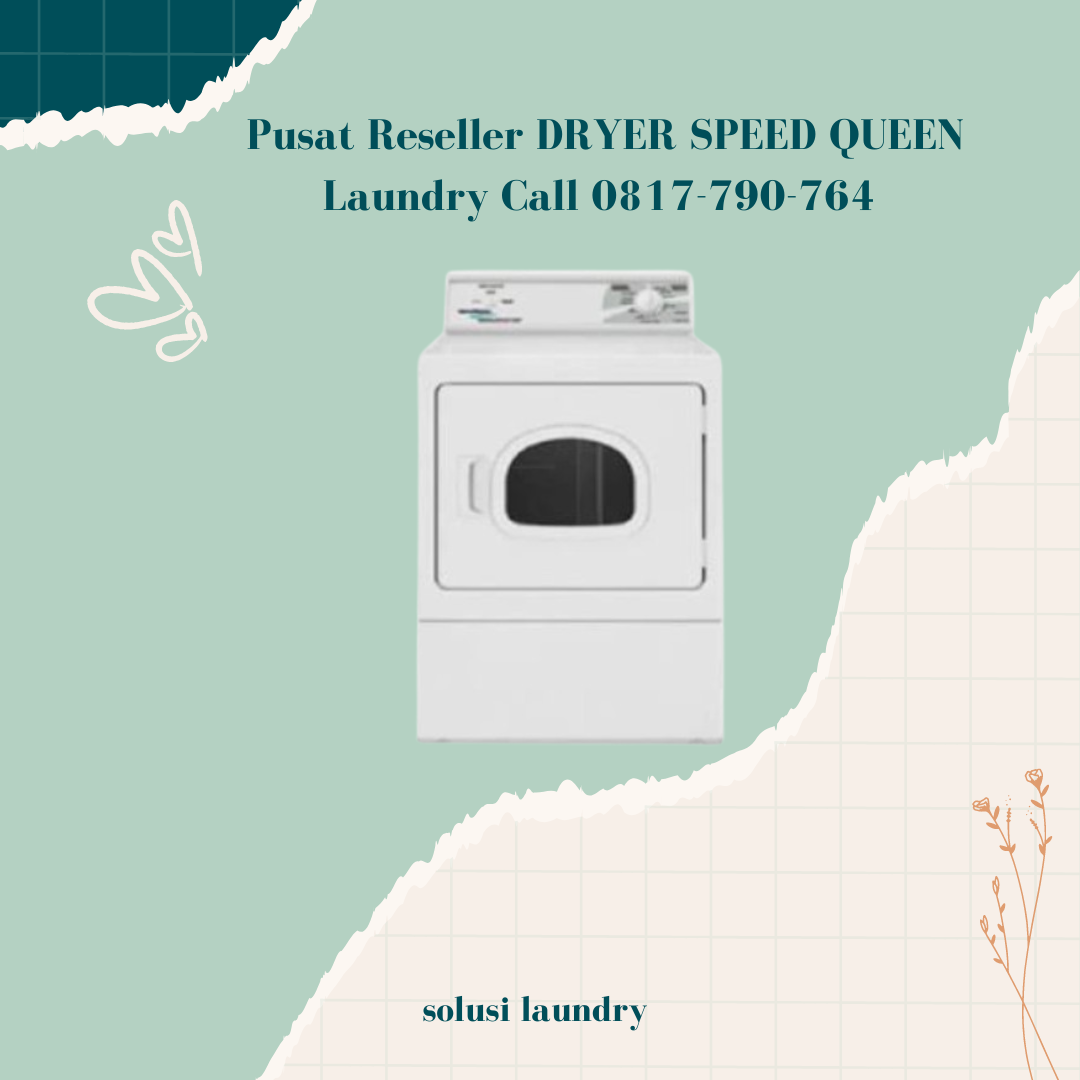 Pusat Grosir DRYER SPEED QUEEN Laundry Call 0817-790-764 Kenapa Harus ...