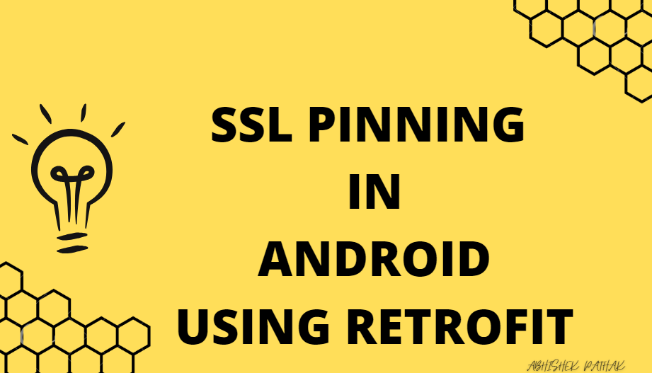 Make Android apps secure with SSL pinning | by Jinal Tandel | Medium