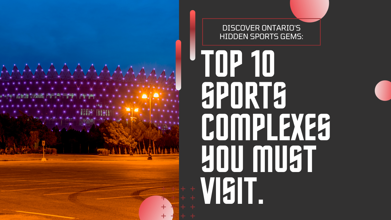 Where Ontario’s Athletes Thrive: Exploring Top Sports Facilities | by ...