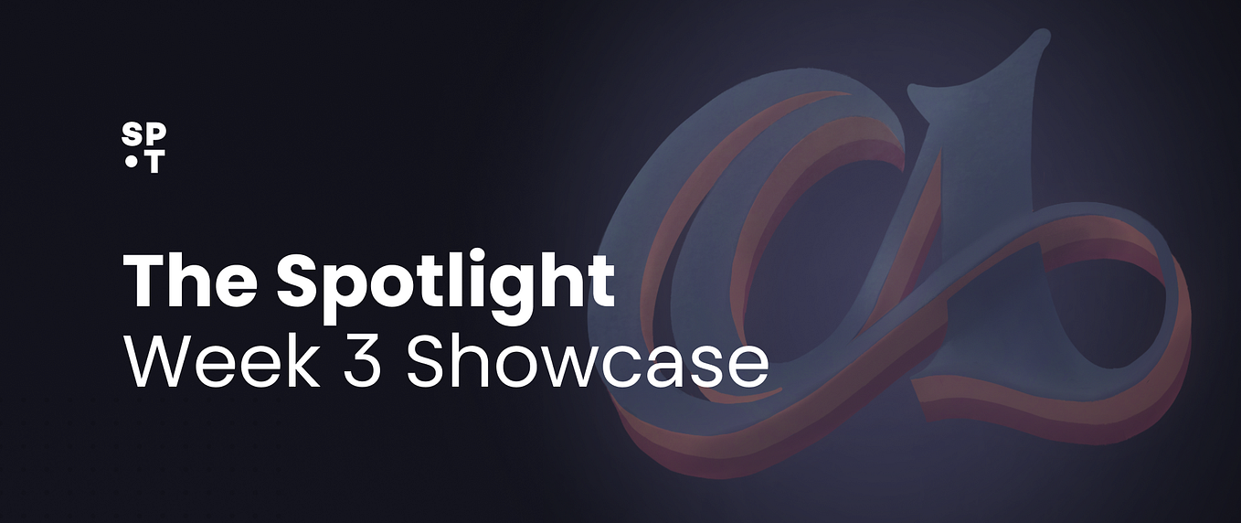 The Spotlight — Week 2 Showcase - The Spot - Medium