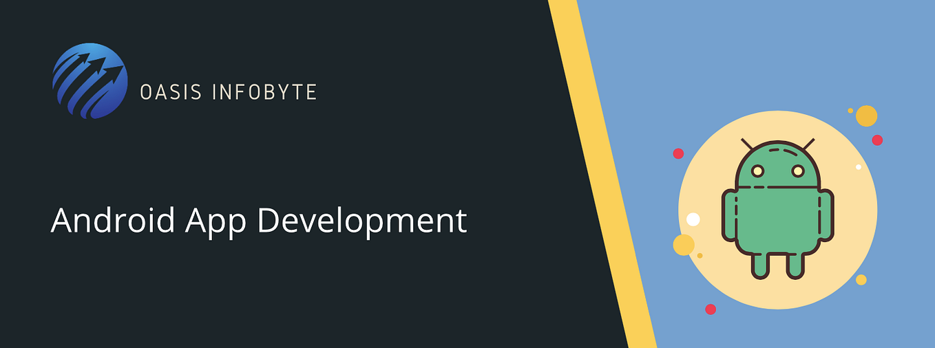 Internship Experience In Android App Development At Oasis Infobyte | by ...