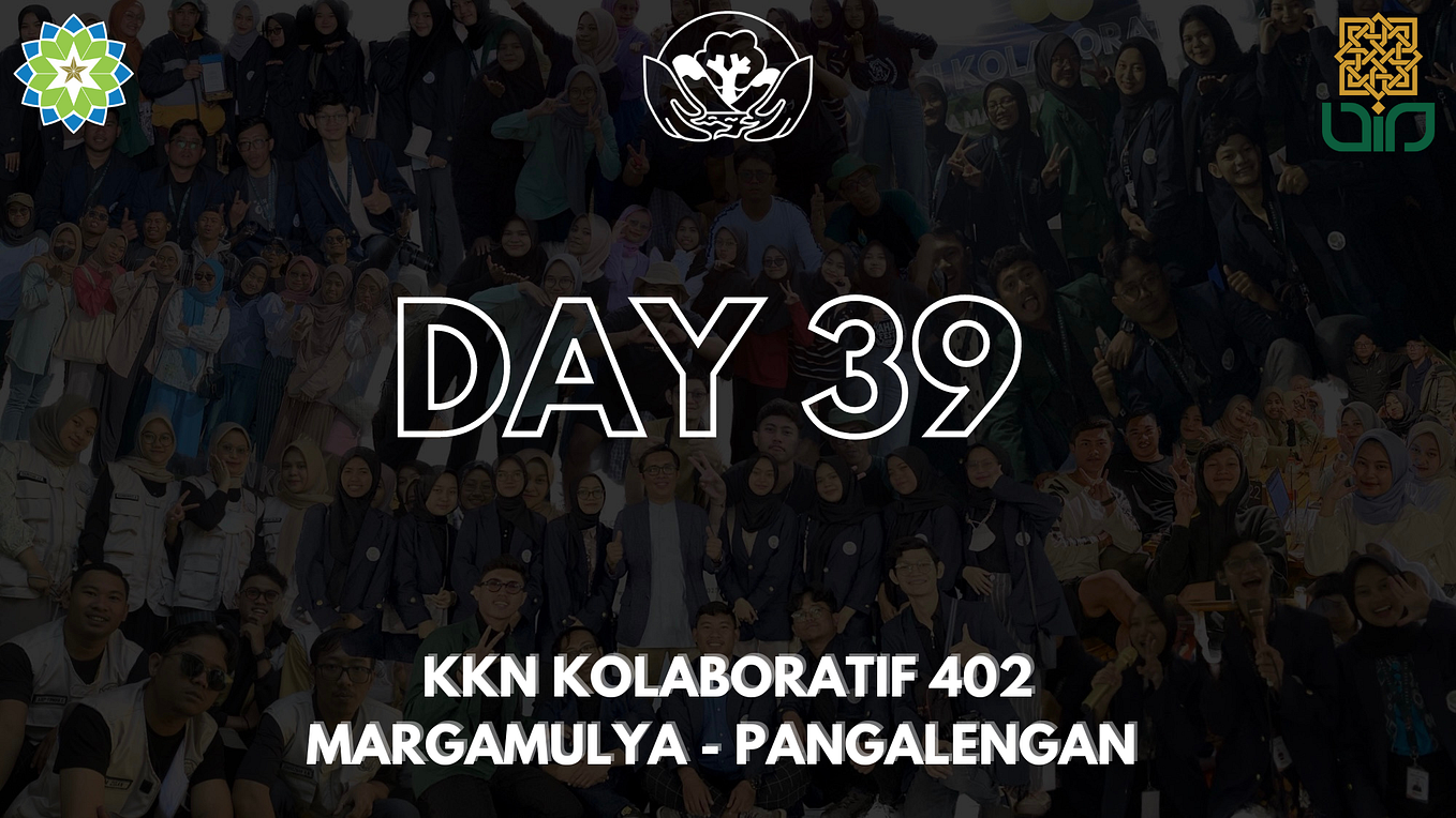 DAY 35 — KKN 402 MARGAMULYA - KKN 402 MARGAMULYA - Medium