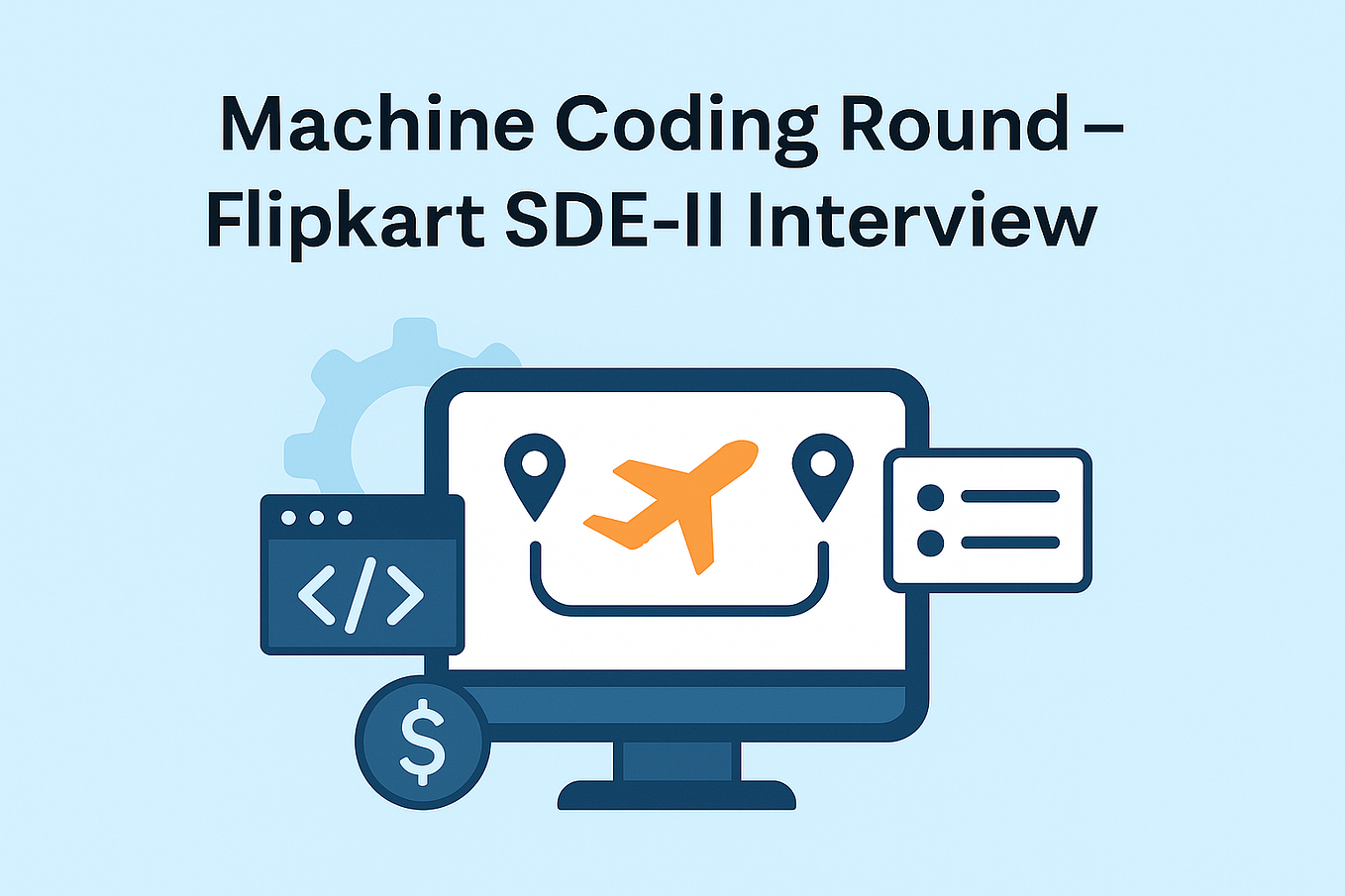 My Flipkart SDE-II Interview Journey: Process, Timeline & Key Takeaways | by Shubhang Agrawal ...