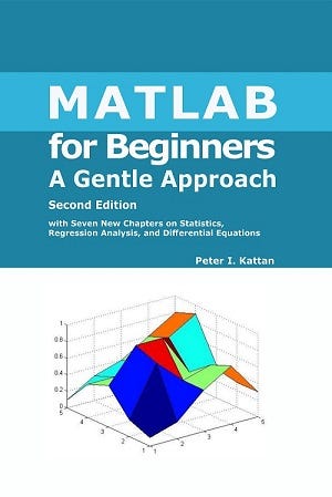 MATLAB for Beginners A Gentle Approach- Second Edition | by Nicola Kattan | Medium