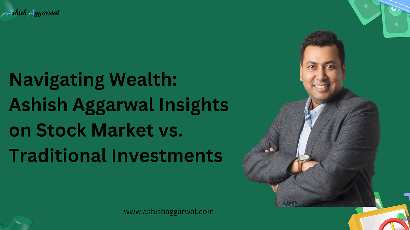 Building an Investment Empire: The Leadership Style of Ashish Aggarwal ...