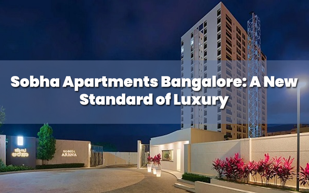 Sobha Developers: The Best Luxury Homes in Bangalore | by ...