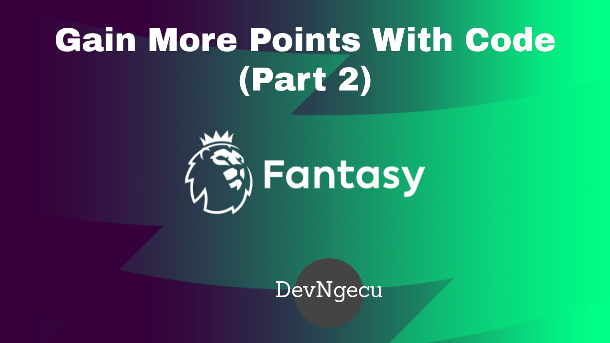 Web Scraping Python Practical Tutorial || Gain More FPL Points With Code (Part 1) | by Devngecu ...
