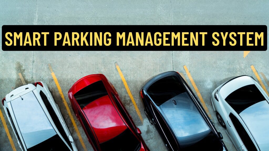 Smart Parking Management System: Revolutionizing Parking Solutions in ... Smart Parking Management System: Revolutionizing Parking Solutions in ...