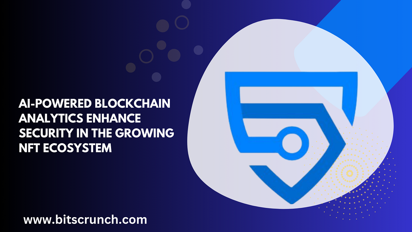 bitsCrunch: Transforming the NFT Ecosystem with AI-Powered Solutions ...