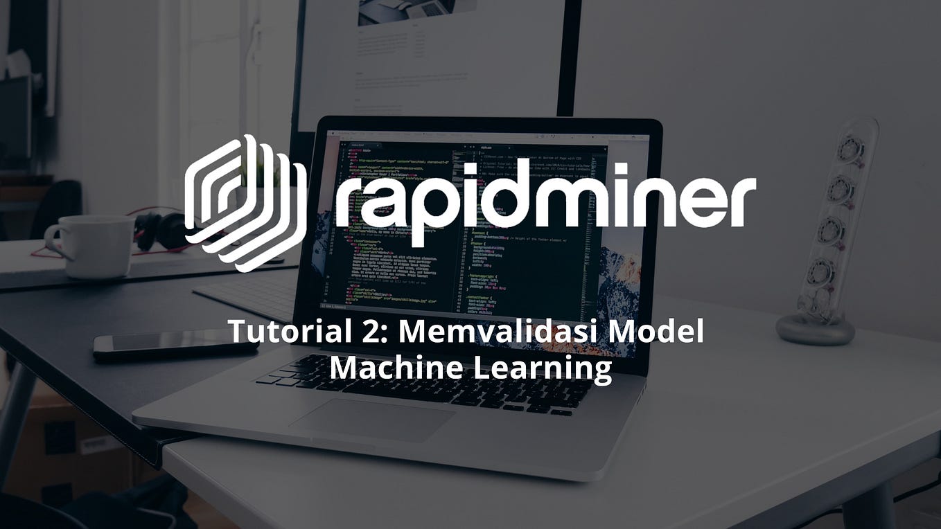 Menerapkan Model Klasifikasi Machine Learning pada RapidMiner | by Kuncahyo Setyo Nugroho | Medium