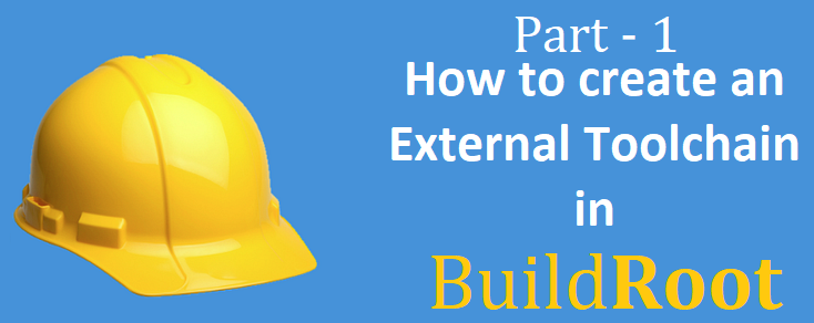 How to use an External Toolchain (built in Part-1) to generate RootFs ...