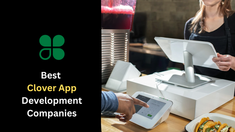 Top Trending Clover App Development Companies In USA - Ramon M Hamilton - Medium
