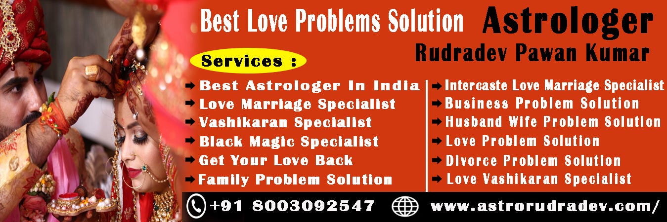Husband Wife Problem Solution +91–8003092547 | by Astrorudradev Pawan Kumar | Mar, 2024 | Medium