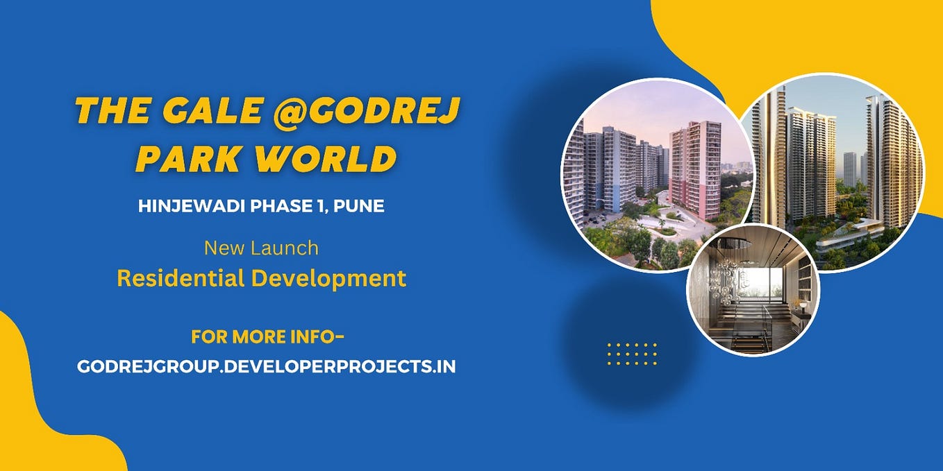 The Gale at Godrej Park World Pune — Living Better Is Everyone’s Dream ...