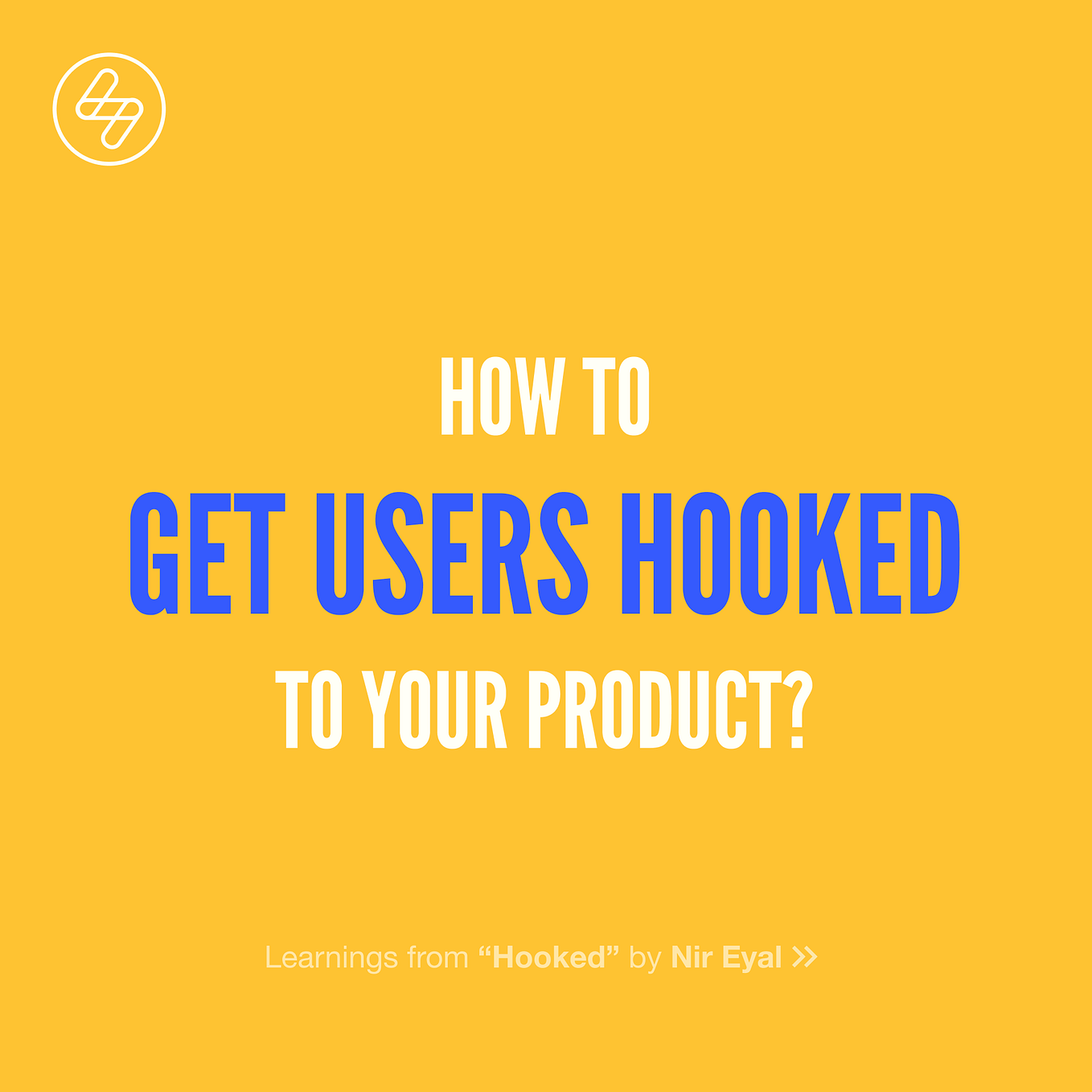 How to Trigger User Behaviour?. Learnings from “Hooked” by Nir Eyal ...