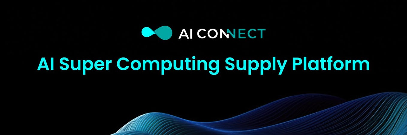 AIConnect Distributed Supercomputing Network: Leading the Intelligent Future, Creating Infinite ...